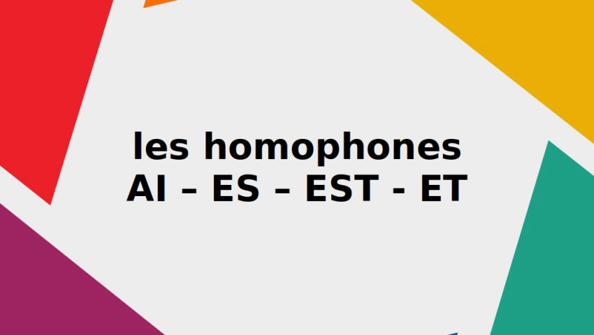 Homophones : AI - ES - EST - ET - Cycle-2 Éducatif